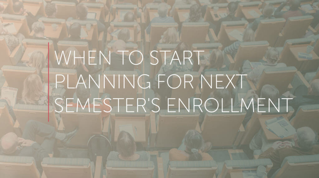 When to Start Planning for Next Semester's Enrollment - Aperture