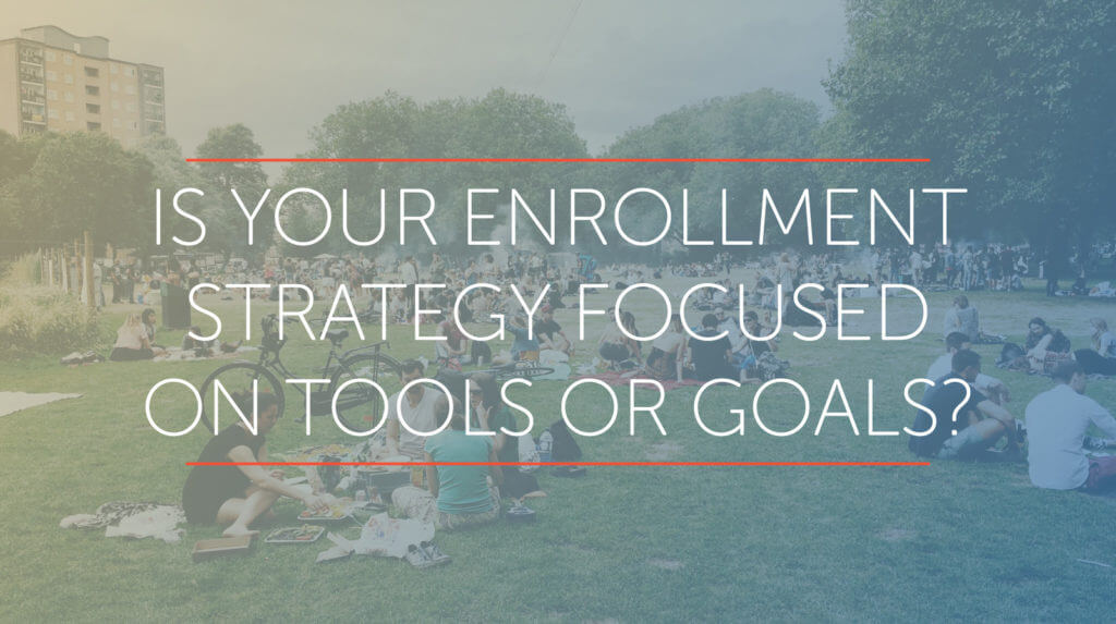 Is your Enrollment Strategy Based on Tools or Goals? - Aperture CM