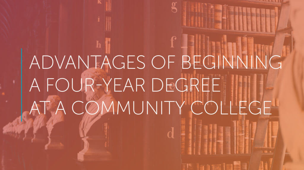 Advantages of Beginning a Four-Year Degree at Community College
